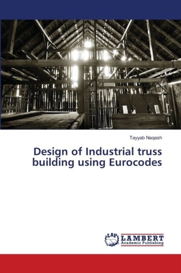 Design of Industrial truss building using Eurocodes - Tayyab Naqash ...