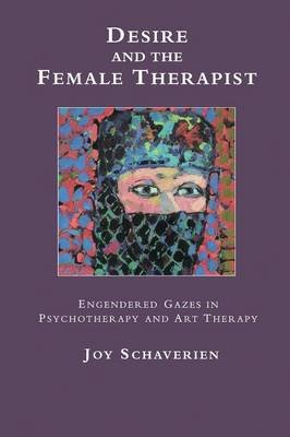 Desire and the Female Therapist: Engendered Gazes in Psychotherapy and ...