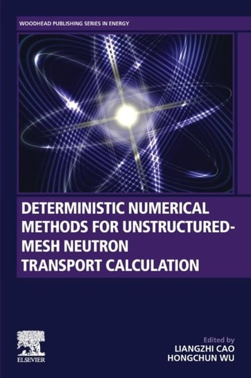 Deterministic Numerical Methods for Unstructured-Mesh Neutron Transport ...