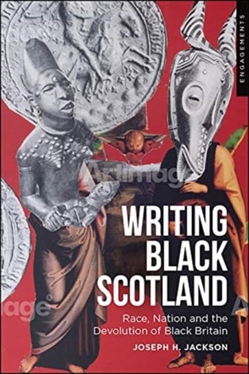 Devolving Black Britain: Race and Nation in Contemporary Scottish Fiction - Joseph H. Jackson ...