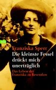 Die kleinste Fessel drückt mich unerträglich - Sperr Franziska ...