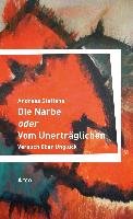 Die Narbe oder Vom Unerträglichen - Steffens Andreas | Książka w Empik