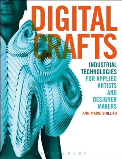 Digital Crafts Industrial Technologies for Applied Artists and Designer ...