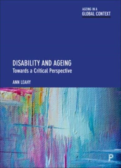 Disability and Ageing: Towards a Critical Perspective - Opracowanie ...