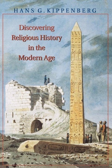 Discovering Religious History in the Modern Age - Kippenberg Hans ...
