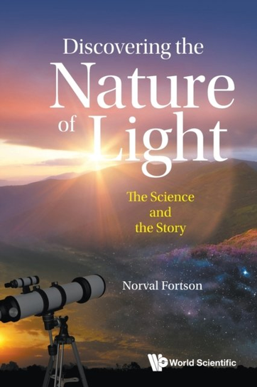 Discovering The Nature Of Light: The Science And The Story ...