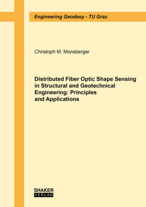 Distributed Fiber Optic Shape Sensing in Structural and Geotechnical ...