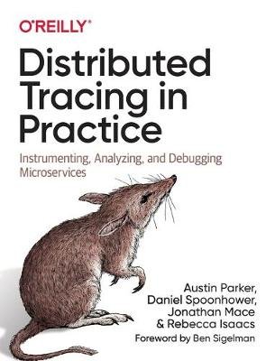 Distributed Tracing in Practice: Instrumenting, Analyzing, and ...