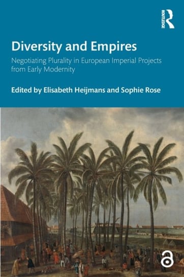 Diversity and Empires: Negotiating Plurality in European Imperial ...