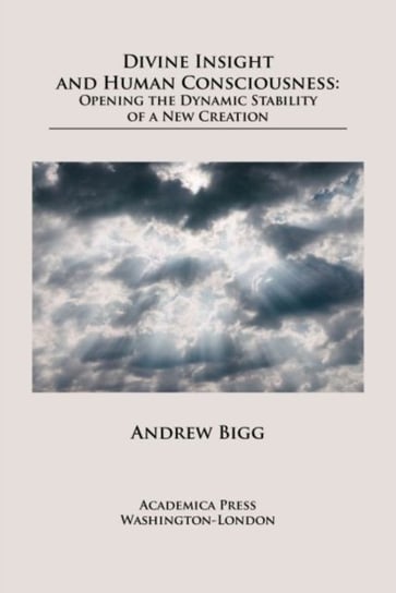 Divine Insight and Human Consciousness Opening the Dynamic Stability of ...