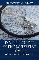 Divine Purpose with Manifested Power: Your Date with Destiny - Maddox ...