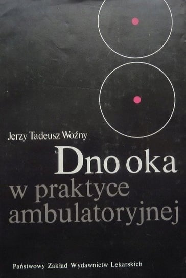 Dno oka w praktyce ambulatoryjnej - Opracowanie zbiorowe | Książka w Empik