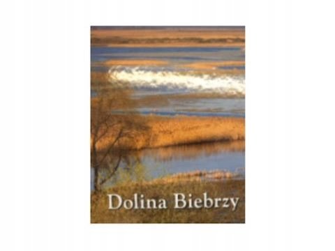 Dolina Biebrzy - Opracowanie zbiorowe | Książka w Empik
