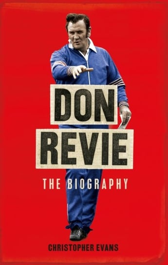 Don Revie: The Biography - Christopher Evans | Książka w Empik