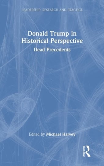 Donald Trump in Historical Perspective: Dead Precedents - Opracowanie ...