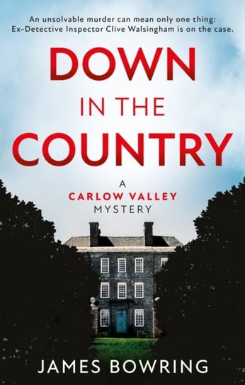 Down in the Country: A Carlow Valley Mystery - James Bowring | Książka w Empik