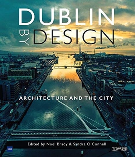Dublin By Design: Architecture and the City - Opracowanie zbiorowe ...