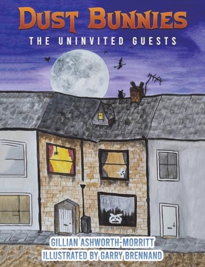 Dust Bunnies: The Uninvited Guests - Gillian Ashworth-Morritt | Książka ...