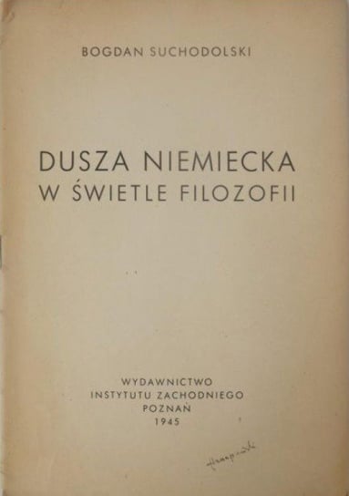 Dusza niemiecka w świetle filozofii 1945 r. - Suchodolski Bogdan ...