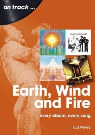 Earth, Wind and Fire On Track: Every Album, Every Song - Sonicbond Publishing | Książka w Empik