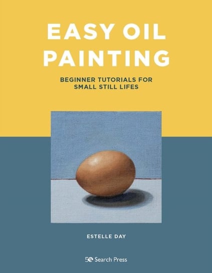 Easy Oil Painting: Beginner Tutorials for Small Still Lifes - Estelle ...