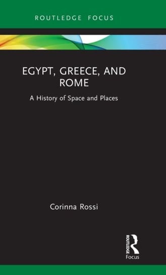Egypt, Greece, and Rome: A History of Space and Places - Opracowanie ...