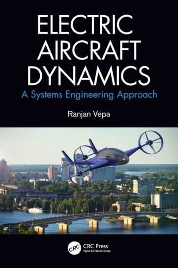 Electric Aircraft Dynamics. A Systems Engineering Approach - Opracowanie zbiorowe | Książka w Empik
