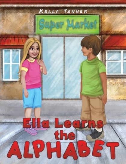Ella Learns the Alphabet - Kelly Tanner | Książka w Empik