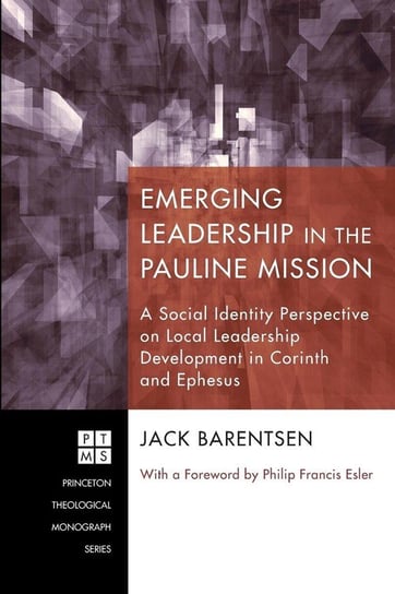 Emerging Leadership in the Pauline Mission - Barentsen Jack | Książka w ...