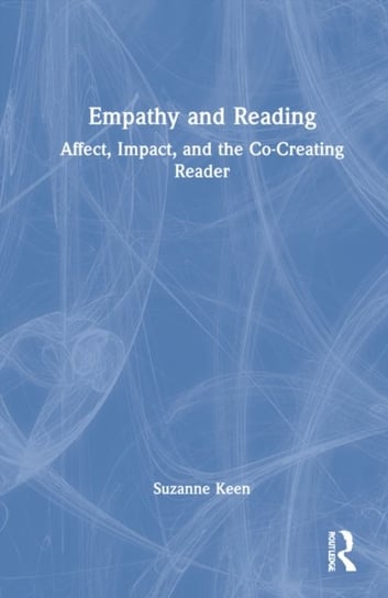 Empathy and Reading: Affect, Impact, and the Co-Creating Reader ...
