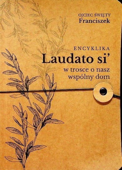 Encyklika Laudato si - W opisie | Książka w Empik