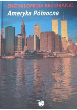 Encyklopedia bez granic ameryka północna - Opracowanie zbiorowe | Książka w Empik