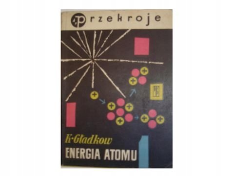 Energia Atomu przekroje - Roddgers Kenneth | Książka w Empik