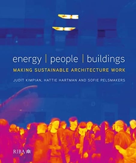 Energy People Buildings: Making Sustainable Architecture Work ... Energy People Buildings: Making Sustainable Architecture Work ...