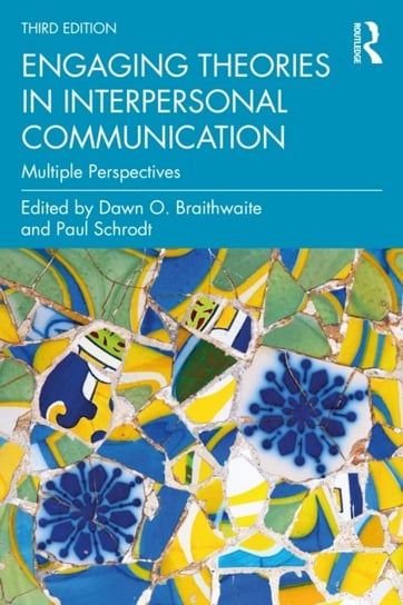 Engaging Theories in Interpersonal Communication: Multiple Perspectives ...
