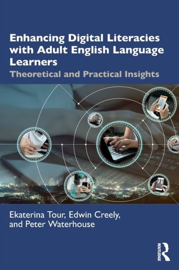 Enhancing Digital Literacies with Adult English Language Learners: Theoretical and Practical ...