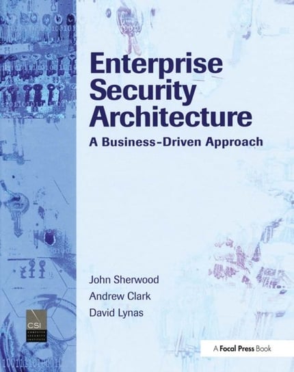 Enterprise Security Architecture: A Business-Driven Approach - Nicholas ...