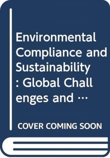 Environmental Compliance and Sustainability: Global Challenges and Perspectives - Daniel T ...