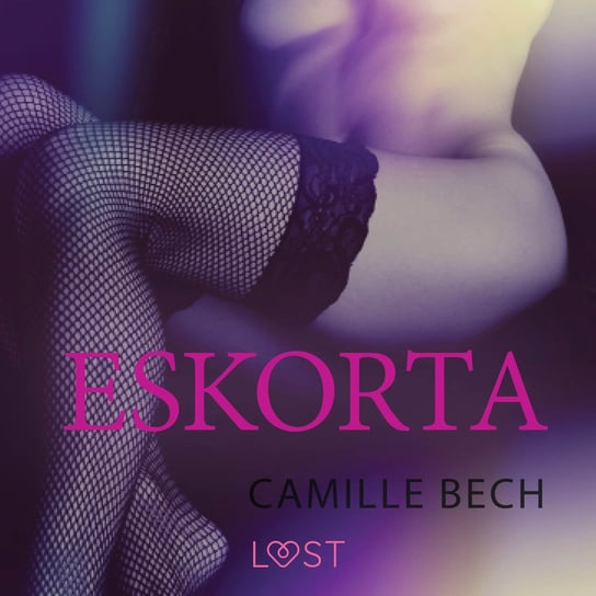 Eskorta - opowiadanie erotyczne - Bech Camille | Audiobook Sklep EMPIK.COM