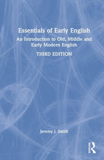 Essentials of Early English: An Introduction to Old, Middle, and Early ...