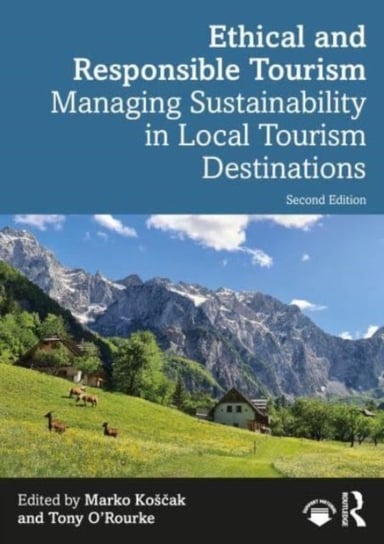 Ethical and Responsible Tourism: Managing Sustainability in Local Tourism Destinations - Taylor ...