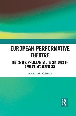 European Performative Theatre: The issues, problems and techniques of ...