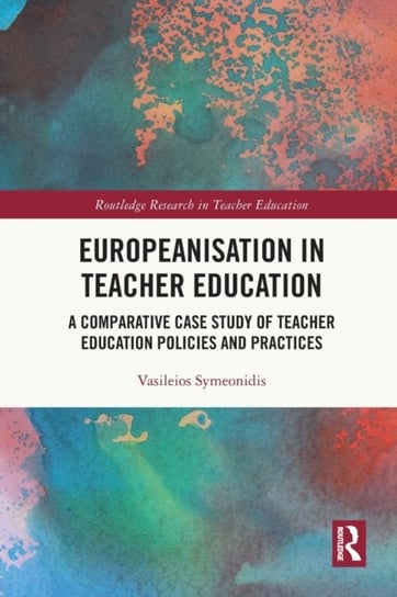 Europeanisation in Teacher Education: A Comparative Case Study of ...