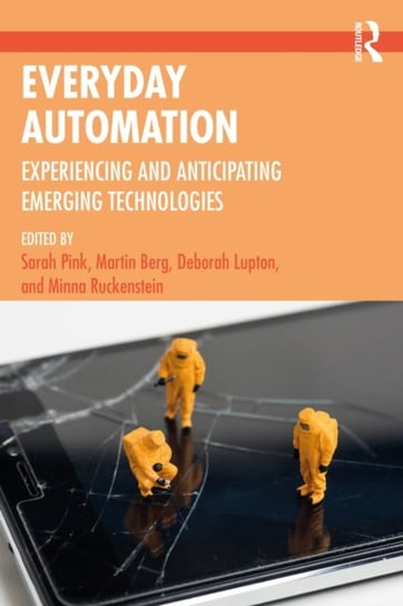 Everyday Automation: Experiencing and Anticipating Emerging ...