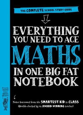 Everything You Need to Ace Maths in One Big Fat Notebook: The Complete ...