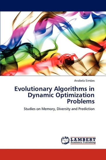 Evolutionary Algorithms In Dynamic Optimization Problems Sim Es Anabela Książka W Sklepie