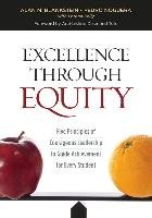 Excellence Through Equity: Five Principles of Courageous Leadership to ...