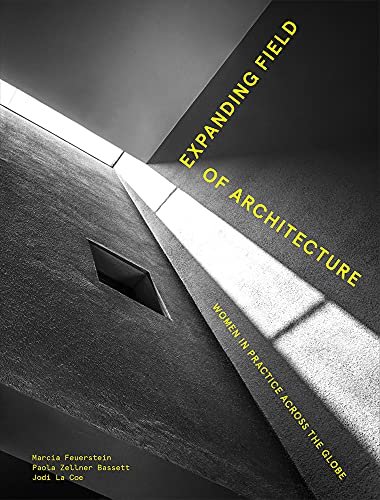 Expanding Field of Architecture: Women in Practice Across the Globe ... Expanding Field of Architecture: Women in Practice Across the Globe ...