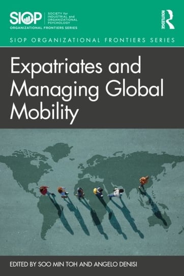 Expatriates and Managing Global Mobility - Soo Min Toh | Książka w Empik