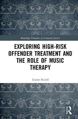 Exploring High-risk Offender Treatment and the Role of Music Therapy ...